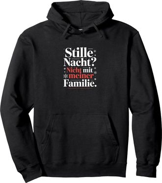 Mapanoli Design Stille Nacht Nicht Mit Meiner Familie - Weihnachten Familie Pullover Hoodie