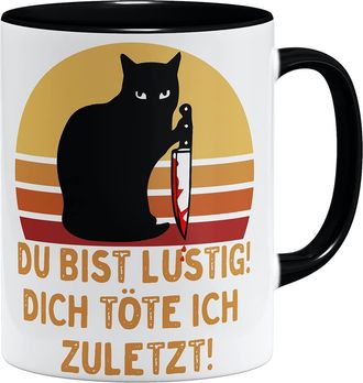 OM3 Du Bist Lustig Dich T&ouml;te Ich Zuletzt Tasse mit Spruch - Katze - Keramik Becher - Lustiges Katzen Motiv Retro Sunset - 11oz 325ml - Beidseitig Bedruckt