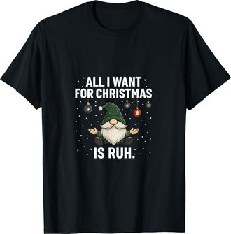 Hello Kitty All I Want for Christmas is Ruh Weihnachts Humor Design T-Shirt