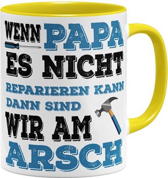 OM3 Wenn Papa es nicht reparieren kann dann sind wir am Arsch Tasse mit Spruch - Keramik Becher - 325ml - Beidseitig Bedruckt - Gelb