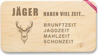 Shirtracer Frühstücksbrettchen Holz Natur - Frühstücksbrett - Brotzeitbrett Jäger haben viel Zeit I Jagen Geschenk Geburtstag I Jagd Geschenk Jausenbrett zur Jäg