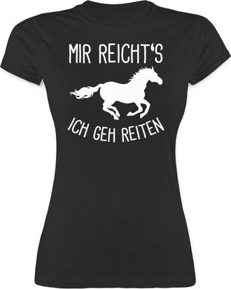 Shirtracer Shirt Damen - Mir reichts ich GEH Reiten I Geschenk Pferde I Pferdem&auml;dchen I Pferdeliebhaber - XL - Schwarz - pferdeshirts f&uuml;r m&auml;dchen reitklamotten s
