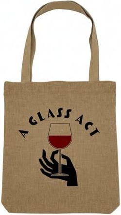 Fabulous Sac Shopping Tote Bag Aspect Lin - A Glass Act Wine Alcool Drink - Sac de Courses Toile Epaisse 360g Beige Naturel Cabas Port&eacute; Epaule Solide Imprim&eacute; e
