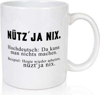 Generic N&uuml;tzt ja nix | Hochdeutsch | Typisch Bremisch | Job | B&uuml;ro - Tasse Weiss - Kaffeetasse/Geschenk/Familie