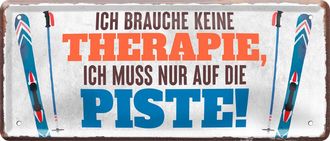 Generic Blechschild Ich brauche keine Therapie. Piste 28x12cm Geschenk Lustige Sprüche Feier Vintage Retro Geburtstag Deko Party Überraschung Fan Freizeit Spo