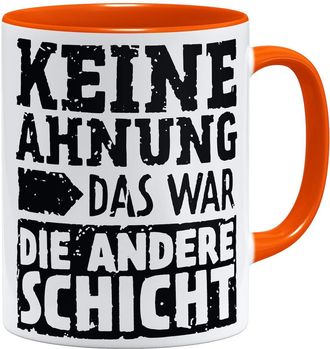 OM3 Keine Ahnung das war die andere Schicht Kaffee-Tasse - Keramik Becher - 11oz 325ml - Beidseitig Bedruckt - Orange