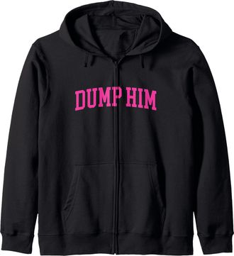 Trendy Apparel Dump Him Cute & Sassy Bold Pink Text Kapuzenjacke