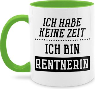 Shirtracer Tasse Tassen 325ml - Ich habe keine Zeit | Ich bin Rentnerin - 325 ml - Hellgrün - geschenk für renteneintritt pensionär rentner kaffeetasse rentnerta