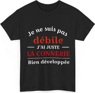 Generic Tee shirt Noir Unisex Je ne suis pas débile connerie, idée cadeau humour drôle Homme/Femme Couleur Black, Taille 3XL