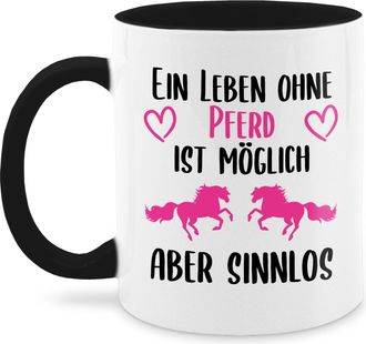 Shirtracer Tasse Tassen 325ml - Ein Leben ohne Pferd ist möglich aber sinnlos I Pferde Spruch Geschenk Pferdemädchen I Pferdeliebhaber I Reiten Spruch - 325 ml -