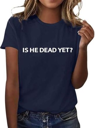 Generic &laquo; Going Out is He Dead Yet? T-shirts pour femmes 2025 &agrave; manches courtes pour entra&icirc;nement d&eacute;t&eacute; ample et tendance - T-shirts amusants et d&eacute;contract&eacute;s -