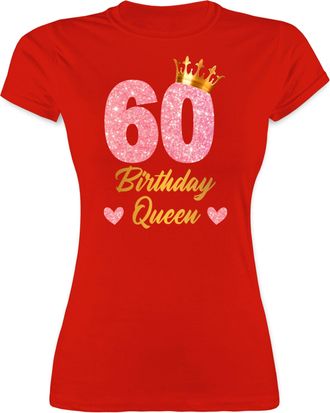 Shirtracer Shirt Damen - 60. Geburtstag - 60 Birthday Queen Geburtstags K&ouml;nigin Geburtstagsgeschenk 60 - XXL - Rot - Frauen Tshirt Outfit zum 60.Geburtstag 60-Ge