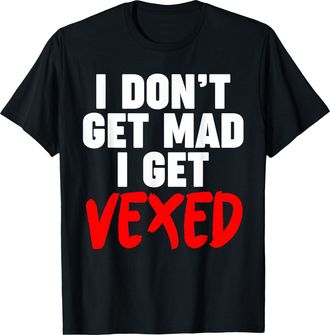 Vexed Ich werde ver&auml;rgert T-Shirt