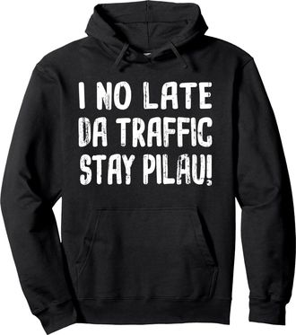 Hawaiian Dreams Wenn Nicht zu sp&auml;t, Tagesstaus Pilau Hawaiian Pidgin Hawaii Pullover Hoodie