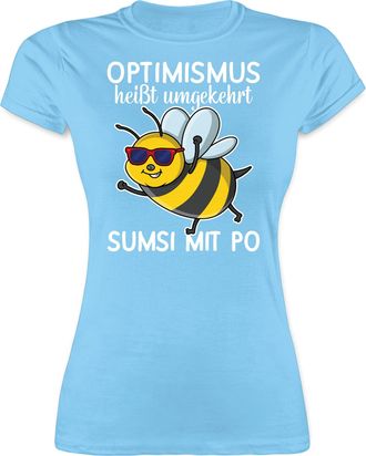 Shirtracer Shirt Damen - Spr&uuml;che Statement Spruch - Optimismus hei&szlig;t umgekehrt Sumsi mit Po - wei&szlig; - L - Hellblau - spruchshirts sprueche bee t-Shirts Spruchshir