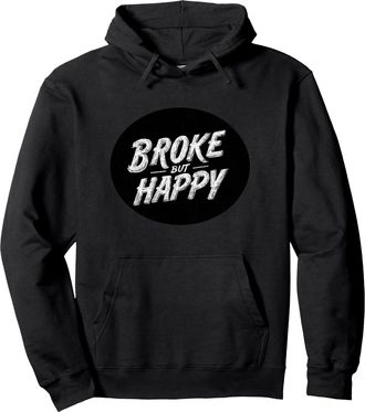 Happy Look Ziemlich pleite, Aber gl&uuml;cklicher Statement-Look Pullover Hoodie