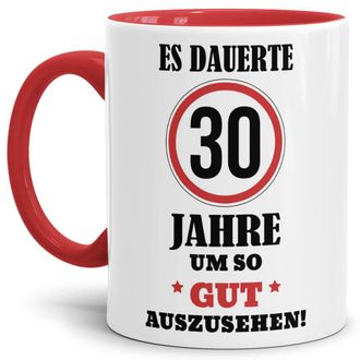 Tassendruck Geburtstags-Tasse Es dauerte 30 Jahre um so gut auszusehen Innen & Henkel Rot/Geburtstag/Geschenkidee/Scherzartikel/Lustig/mit Spruch/Witzig/Spa&szlig;/Fun/