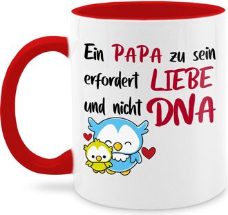 Shirtracer Tasse Tassen 325ml - Geschenk zum Vatertag - Ein Papa zu sein erfordert Liebe und nicht DNA - 325 ml - Rot - spruch vatertagstasse vatertagsgeschenk s
