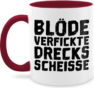 Shirtracer Tasse Tassen 325ml - Statement - Bl&ouml;de verfickte Drecksscheisse - 325 ml - Bordeauxrot - kaffetassen spr&uuml;che statements mit spruch schokotasse stateme