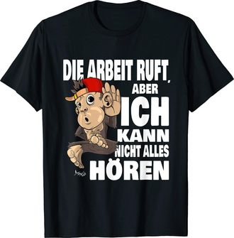 monk&auml; Witziger Affe Die Arbeit ruft Spruch T-Shirt