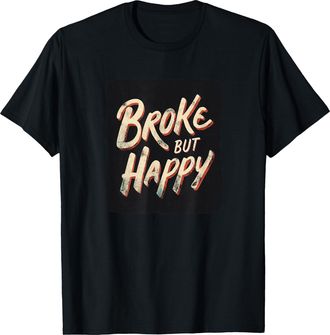 Happy Look Cooles Broke but Happy Speech Kostüm für Jungen und Mädchen T-Shirt