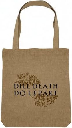 Fabulous Sac Shopping Tote Bag Aspect Lin - Dill Death do us part Plants Wild Gardening - Sac de Courses Toile Epaisse 360g Beige Naturel Cabas Port&eacute; Epaule So