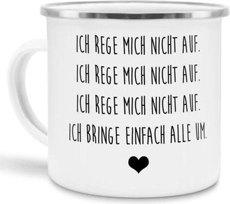 Tassendruck Emaille mit Spruch Ich rege Mich Nicht auf - Ich bringe euch einfach alle um Lustig/Arbeit/Büro/Witzig/Geschenkidee für Kollegen/Emaille klein