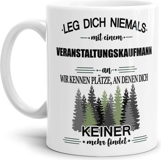 Tassendruck Berufe-Tasse Leg Dich Niemals mit einem Veranstaltungskaufmann an - Geschenk-Idee/Büro/Job/Arbeit/Witzig/Lustig/Weiss