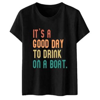 Generic T-shirt &agrave; col rond pour femme avec inscription &laquo; Its A Good Day to Drink On A Boat &raquo; - Coupe ample - Motif graphique d&eacute;t&eacute; 2025 - Pour f&ecirc;te amusante - 