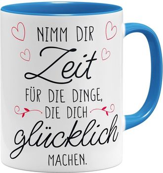 OM3 motivierende Tasse mit Spruch - Nimm dir Zeit für die Dinge die dich glücklich machen - Statement | Keramik Becher | 11oz 325ml | Beidseitig Bedruckt 