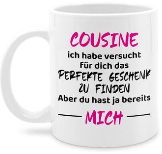 Shirtracer Tasse Tassen 325ml - Cousine ich habe versucht f&uuml;r dich das perfekte Geschenk zu finden | Geschenkidee f&uuml;r Cousinen | Geschenke f&uuml;r Cousine zum Geburt