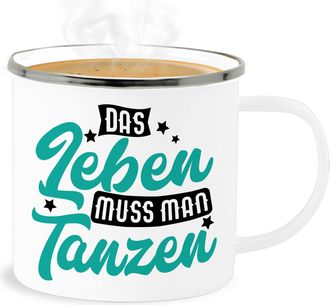 Shirtracer Emaille Becher Blechbecher - Deko Tasse Hobby Geschenk - Das Leben muss man tanzen - türkis - 300 ml - Weiß Silber - tanzpartner kaffeebecher tanzlehr