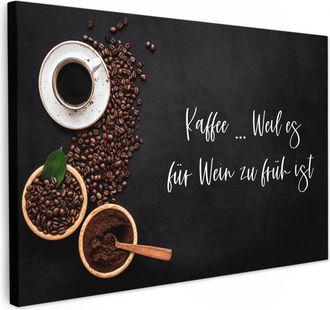 MuchoWow © Bild auf Leinwand Groß 120x80 cm XXL Schlafzimmer Bilder Wand Deko Wohnzimmer Modern Wanddeko Bilderwand Geschenk Sprüche Küche - Kaffee... weil es 