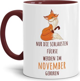 Tassendruck Fuchs-TasseDie schlausten F&uuml;chse Werden im November Geboren/Geburtstag/Fun/Lustig/Spruch/Geburtstags-Geschenk/Innen & Henkel Weinrot