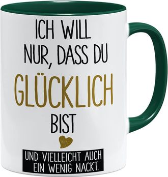 OM3 Liebes Tasse mit Spruch - ich Will nur DASS du glücklich bist - Keramik Becher - 11oz 325ml - Beidseitig Bedruckt - Grün