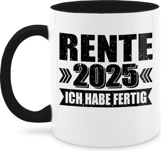 Shirtracer Tasse Tassen 325ml - Rentner - Rente 2025 ich habe fertig - 325 ml - Schwarz - 2022 geschenk für renteneintritt retirement 2024 teetasse 2023 rentnert