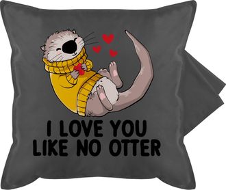 Shirtracer Kissenbezug - Valentinstag Partner Kissen Ideen - I love you like no OTTER Geschenk I Geschenkidee - 50 x 50 cm - Grau - kuschelkissen ich liebe dich 