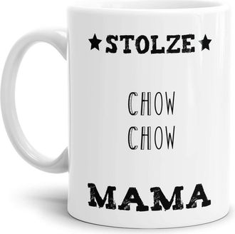 Tassendruck Hunde-Tasse Stolze Chow Chow Mama Geschenkidee f&uuml;r das Frauchen/Mug/Cup/Becher/Weiss