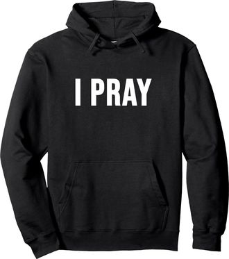 Faith Ich bete Pullover Hoodie