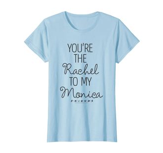 Friends Youre Rachel To My Monica T-Shirt