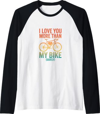 Mapanoli Design Ich Liebe Dich mehr als Mein Fahrrad Barely Retro Cyclist Valentine Raglan