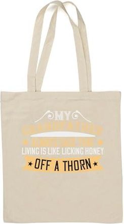 Generic My grandfather always said that living is like licking honey off a thorn Sac fourre-tout en coton naturel Blanc