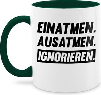 Shirtracer Tasse Tassen 325ml - Statement - Einatmen Ausatmen Ignorieren schwarz - 325 ml - Dunkelgr&uuml;n - kaffetassen spr&uuml;che statements einatmen, ausatmen, kaffe