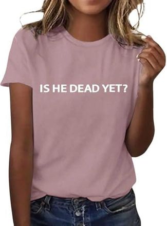 Generic &laquo; Going Out is He Dead Yet? T-shirts pour femmes 2025 &agrave; manches courtes pour entra&icirc;nement d&eacute;t&eacute; ample et tendance - T-shirts amusants et d&eacute;contract&eacute;s -