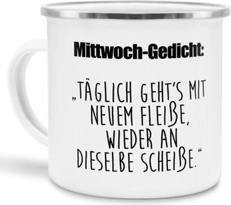 Tassendruck Emaille mit Spruch Mittwochs-Gedicht mit neuem fleiße an dieselbe Scheiße Lustig/Arbeit/Büro/Witzig/Geschenkidee für Kollegen/Emaille klein