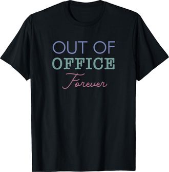 Trendy Apparel Out of Office Forever T-Shirt