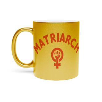 Fabulous Goldene Tasse aus verchromter Keramik - Matriarch Mom Family Feminismus - 325 ml