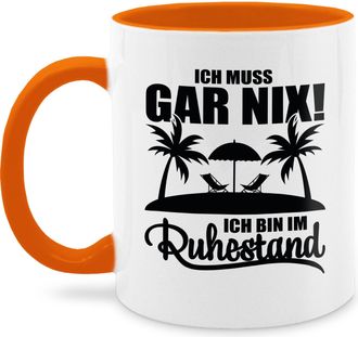 Shirtracer Tasse Tassen 325ml - Rentner - Ich muss gar nix Ich bin im Ruhestand I Geschenk Rente - 325 ml - Orange - zur rentnertasse retirement pension kaffeeta
