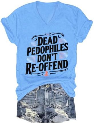Generic T-shirt unisexe avec col en V &laquo; Dead Pedophiles Dont Reoffend &raquo;, Bleu (Carolina blue), 3XL