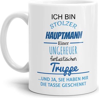 Tassendruck Tasse mit Spruch Stolzer Hauptmann Einer Ungeheuer Fantastischen Truppe Weiss - Abschieds-Geschenk/Büro/Arbeit
